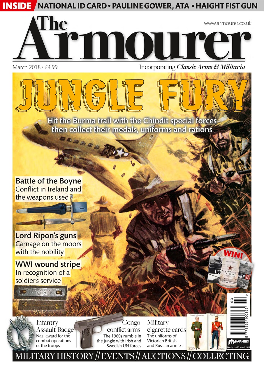 The Armourer Magazine - March 2018 – CHINDIT SPECIAL FORCES Back Issue