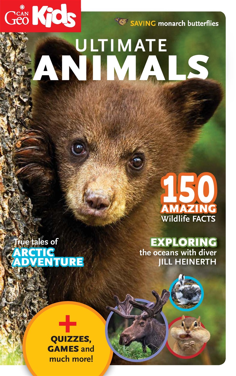 Canadian Geographic Magazine - CanGeo Kids Ultimate Animals - Volume 1 ...