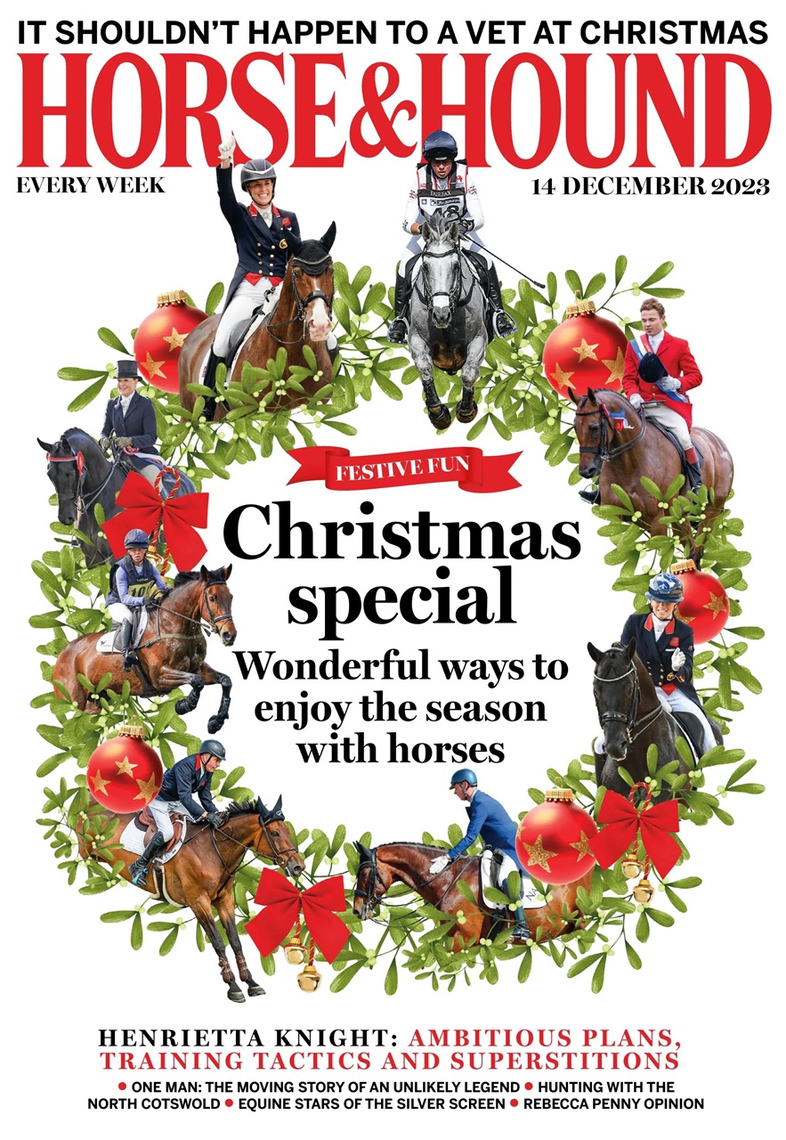 Horse & Hound Magazine - 14 December 2023 Back Issue