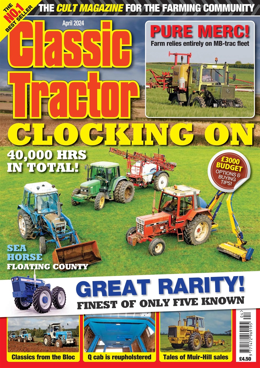 Classic Tractor Magazine - April 2024 Back Issue