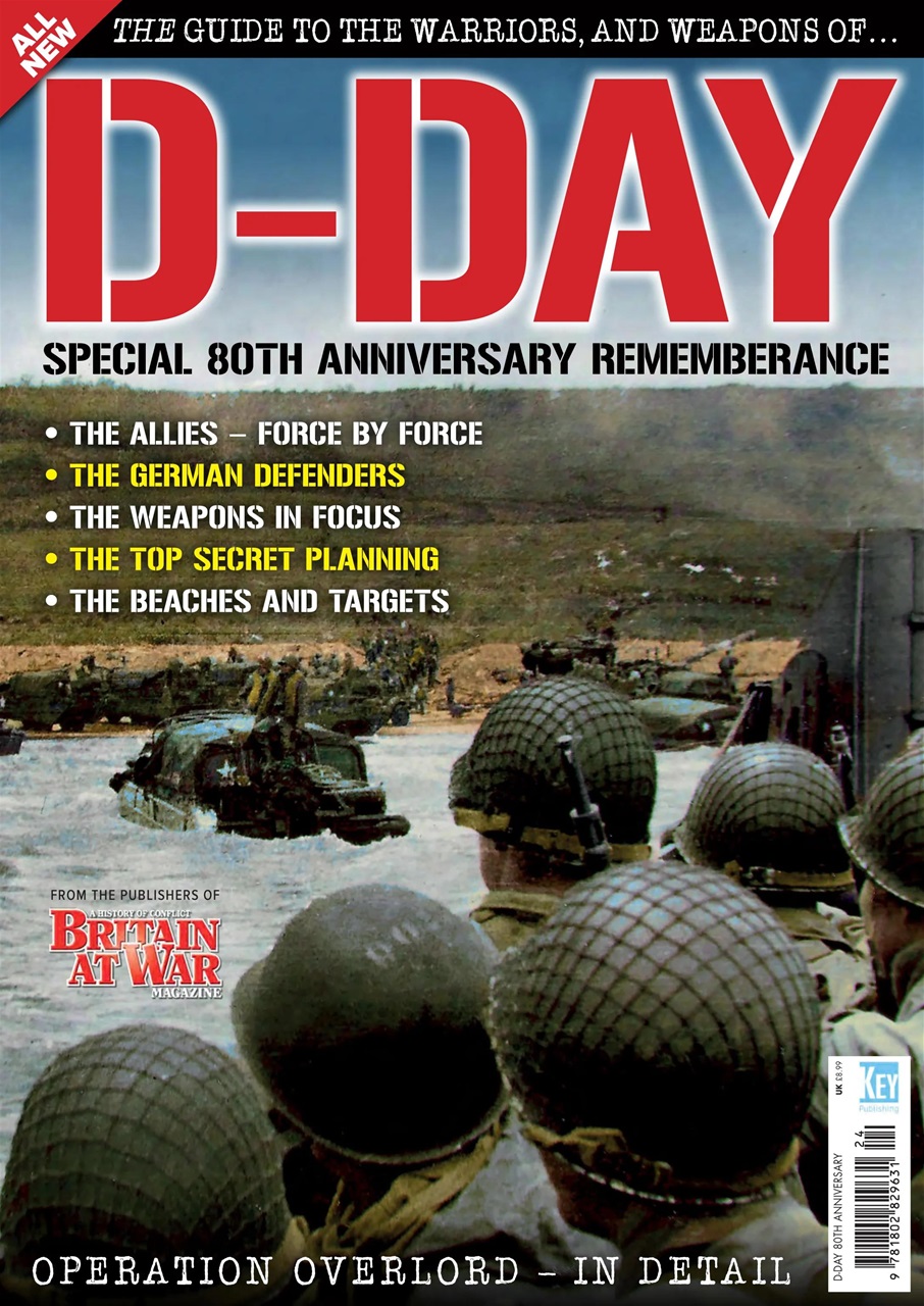 Britain at War Magazine - D-Day: 80th Anniversary Special Issue