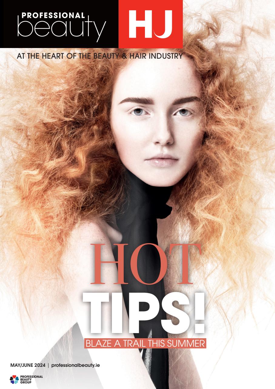 Professional Beauty & HJ Ireland Magazine - MAY/JUNE 2024 Back Issue
