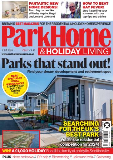 Park Home & Holiday Living Magazine - Jun-2024 Back Issue