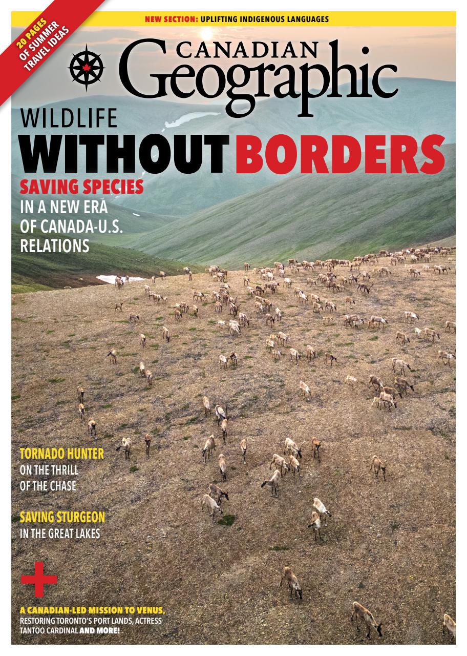 Canadian Geographic Magazine Subscriptions and May/June 2025 Issue