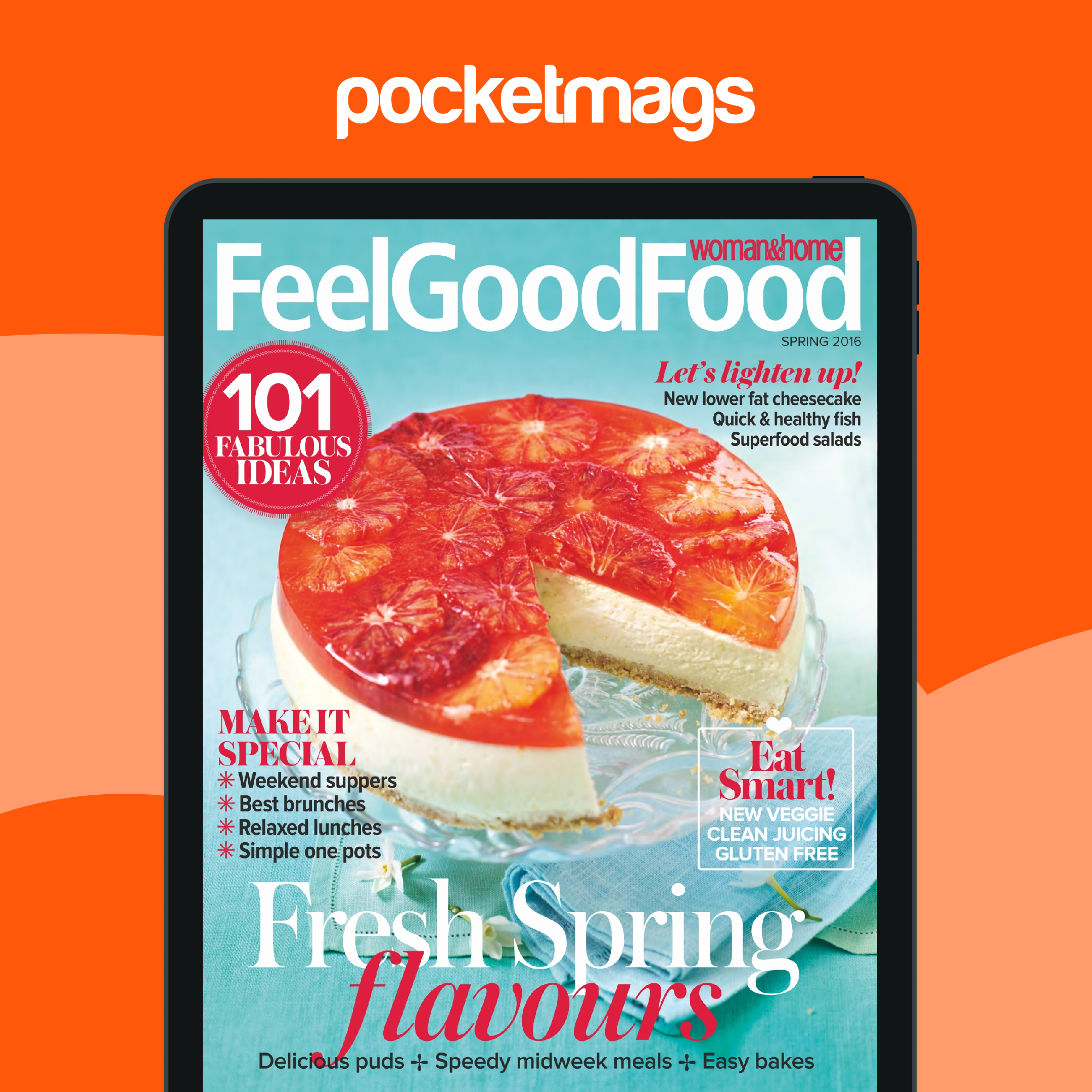 Woman & Home Feel Good Food Magazine - Spring 2016 Back Issue