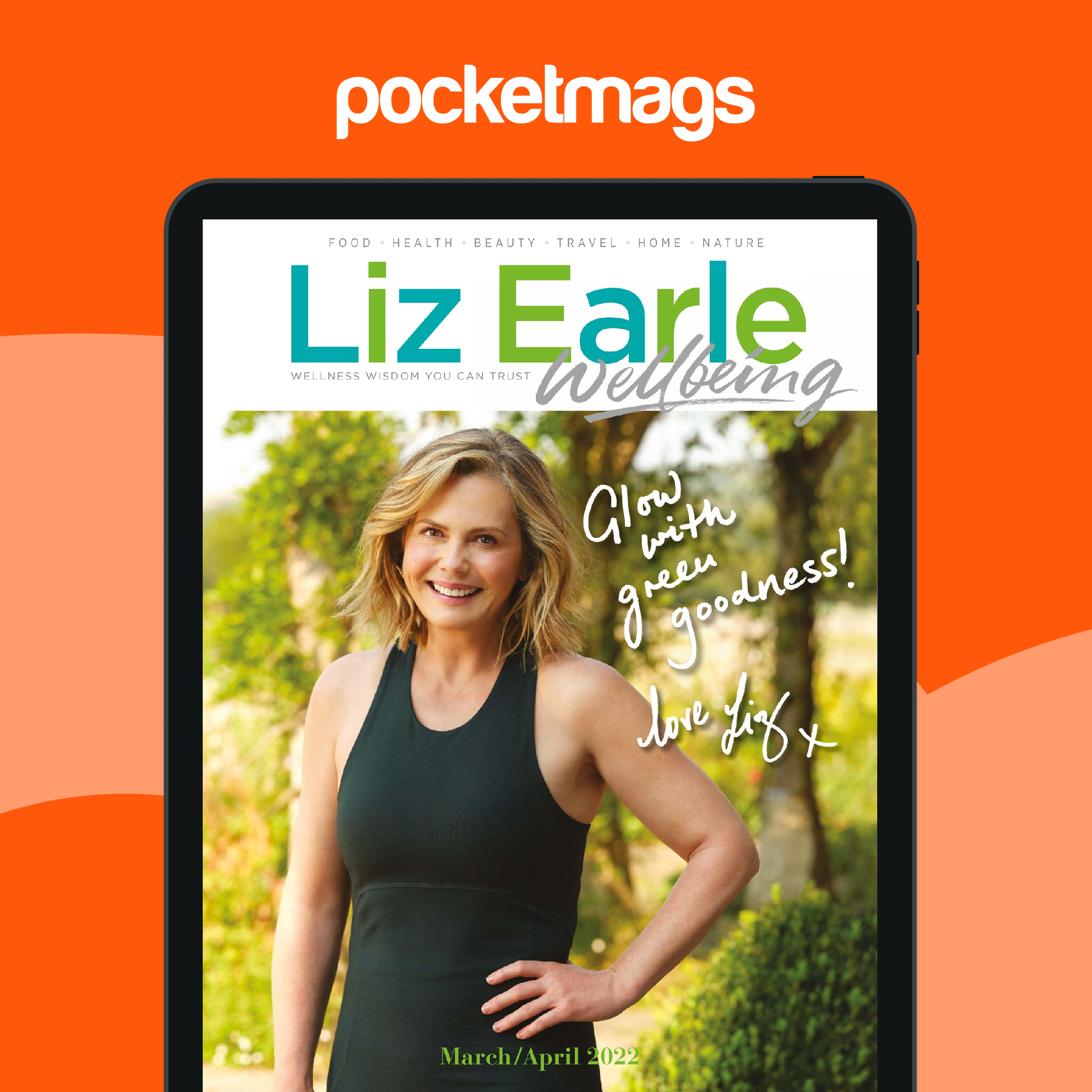 Liz Earle Wellbeing Magazine - Mar/Apr 2022 Back Issue