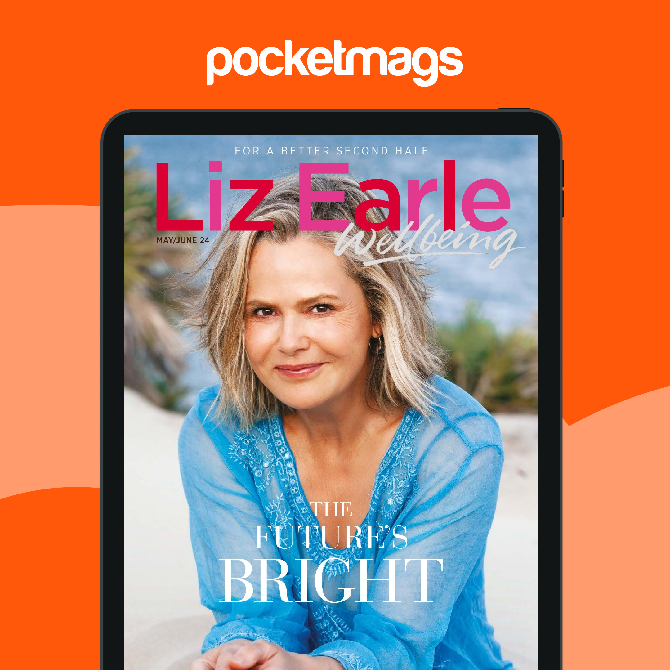 Liz Earle Wellbeing Magazine Subscriptions and May/Jun 2024 Issue