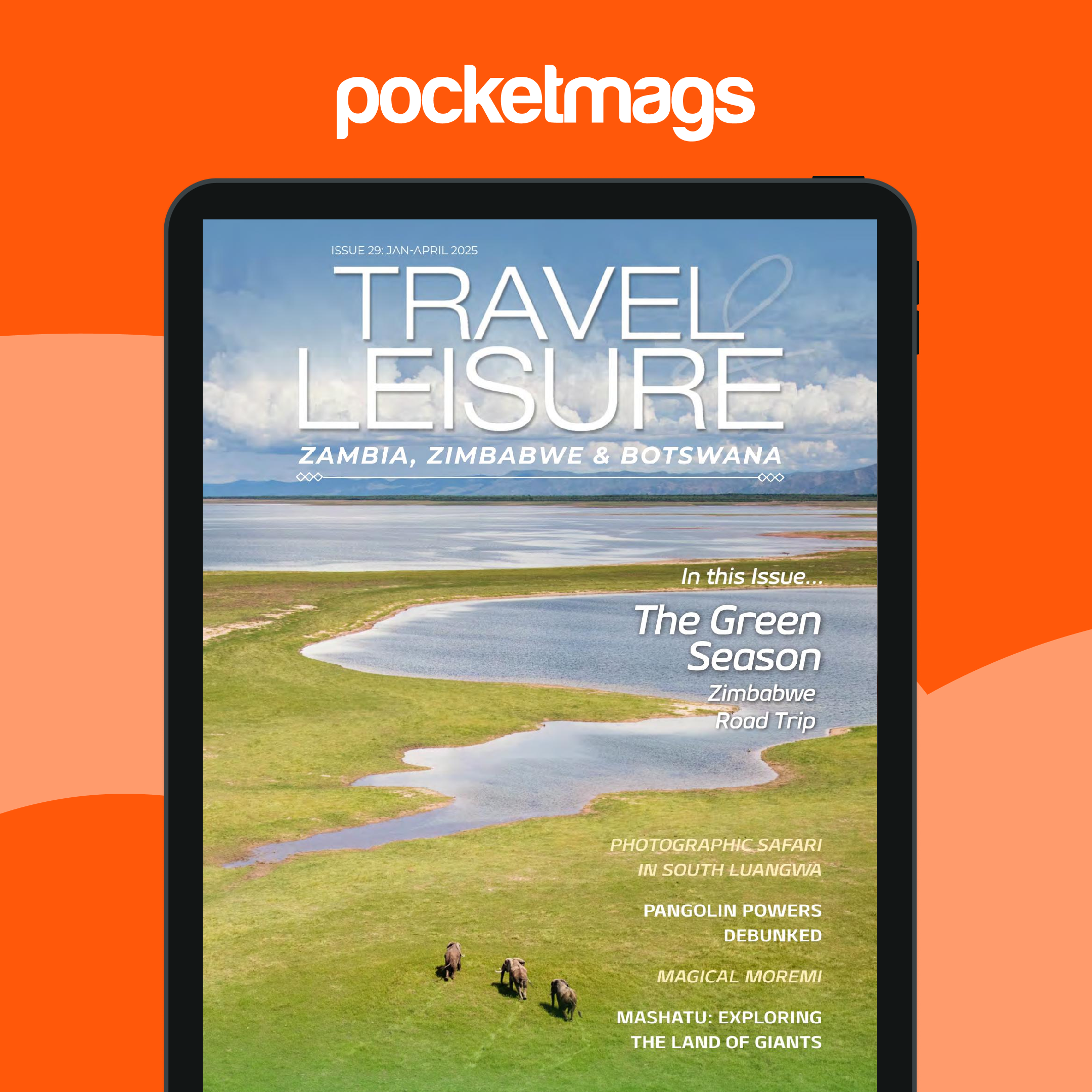 Travel & Leisure Zambia & Zimbabwe Magazine - Issue 29: Jan-April 2025 ...